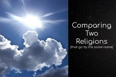 Comparing Two Religions (that go by the same name) – Growing 4 Life
